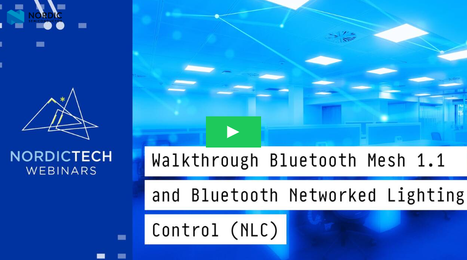 Walkthrough Bluetooth Mesh 11 And Bluetooth® Networked Lighting Control Nlc Bluetooth